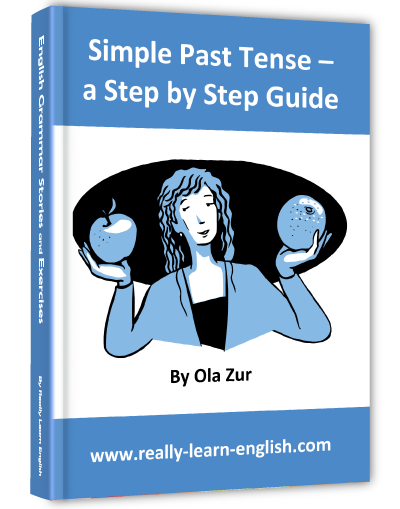Simple Past Tense, a Step-by-Step Guide – Really Learn English